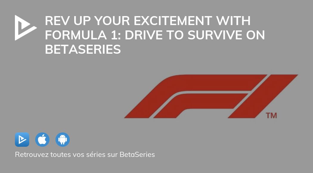 Rev Up Your Excitement with Formula 1: Drive to Survive on BetaSeries