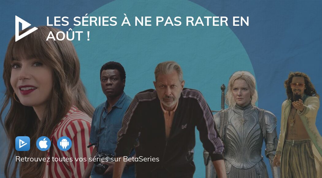 Les séries à ne pas rater en août