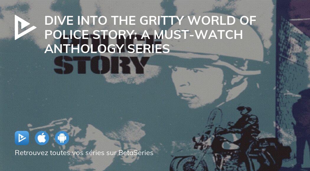 Dive Into the Gritty World of Police Story: A Must-Watch Anthology Series