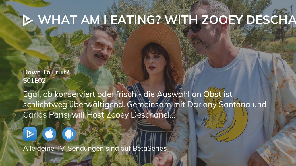 Schau What Am I Eating? With Zooey Deschanel Staffel 1 Folge 2 Streaming