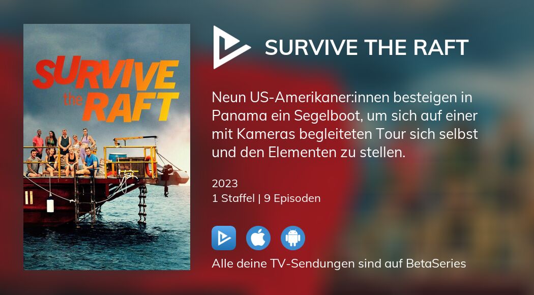 Wo kann man Survive the Raft TV-Serien online streamen sehen ...