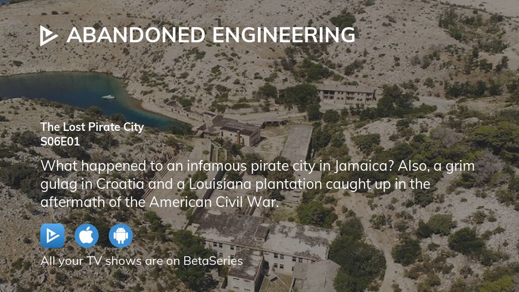 Watch Abandoned Engineering season 6 episode 1 streaming