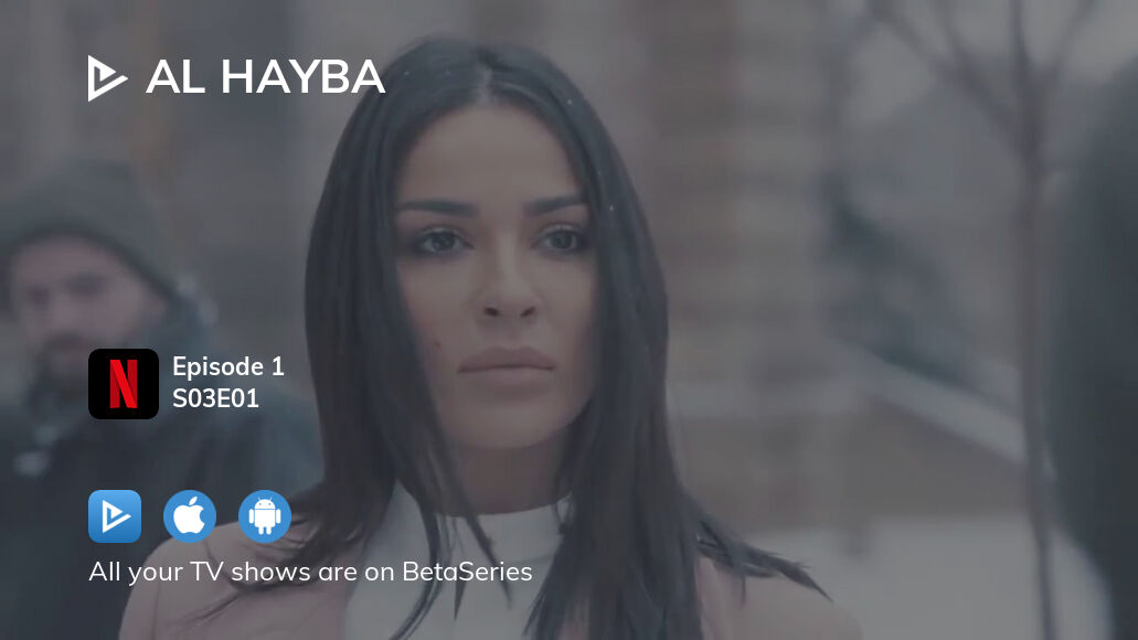 Watch Al Hayba season 3 episode 1 streaming