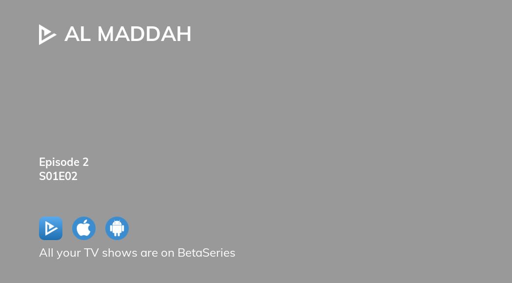 Watch The Maddah season 1 episode 2 streaming
