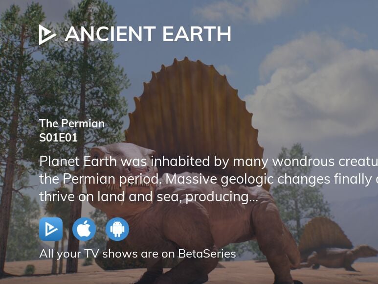 Where to watch Ancient Earth season 1 episode 1 full streaming ...