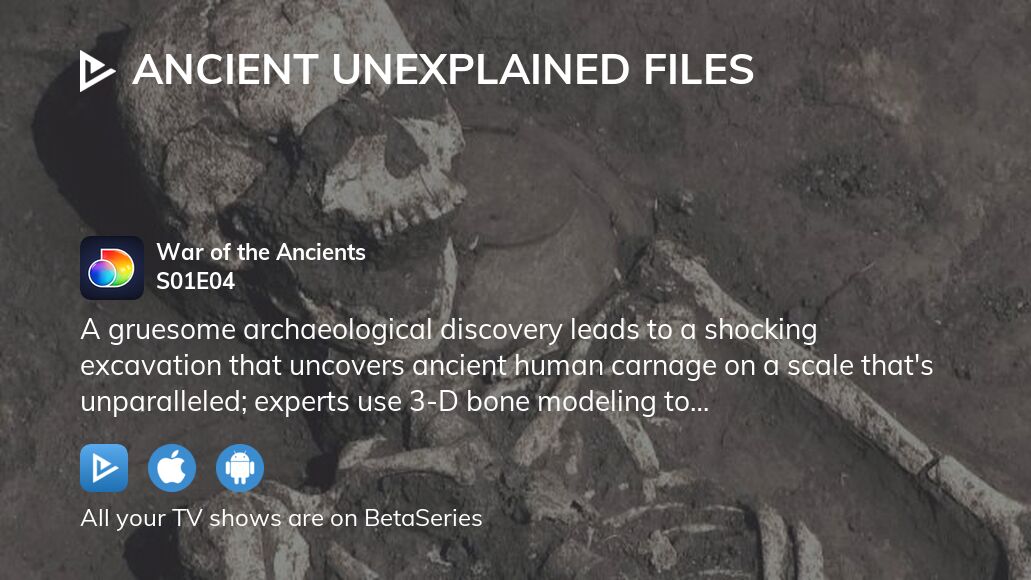 Where to watch Ancient Unexplained Files season 1 episode 4 full streaming? | BetaSeries.com