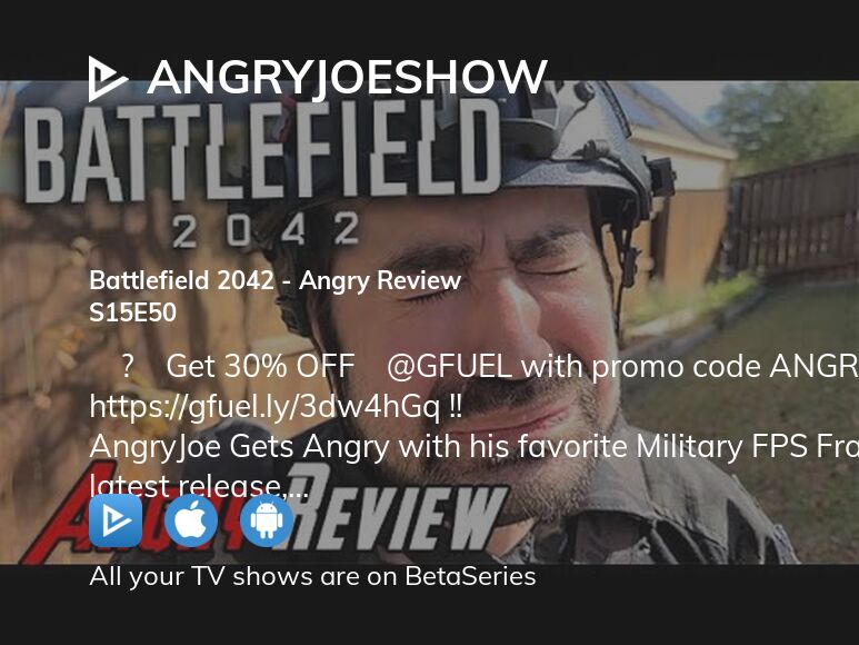 Watch AngryJoeShow season 15 episode 50 streaming