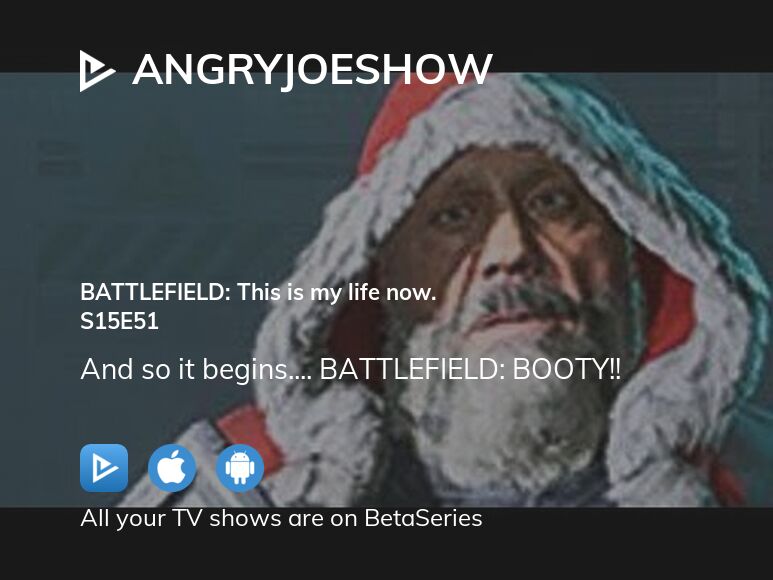 Watch AngryJoeShow season 15 episode 51 streaming