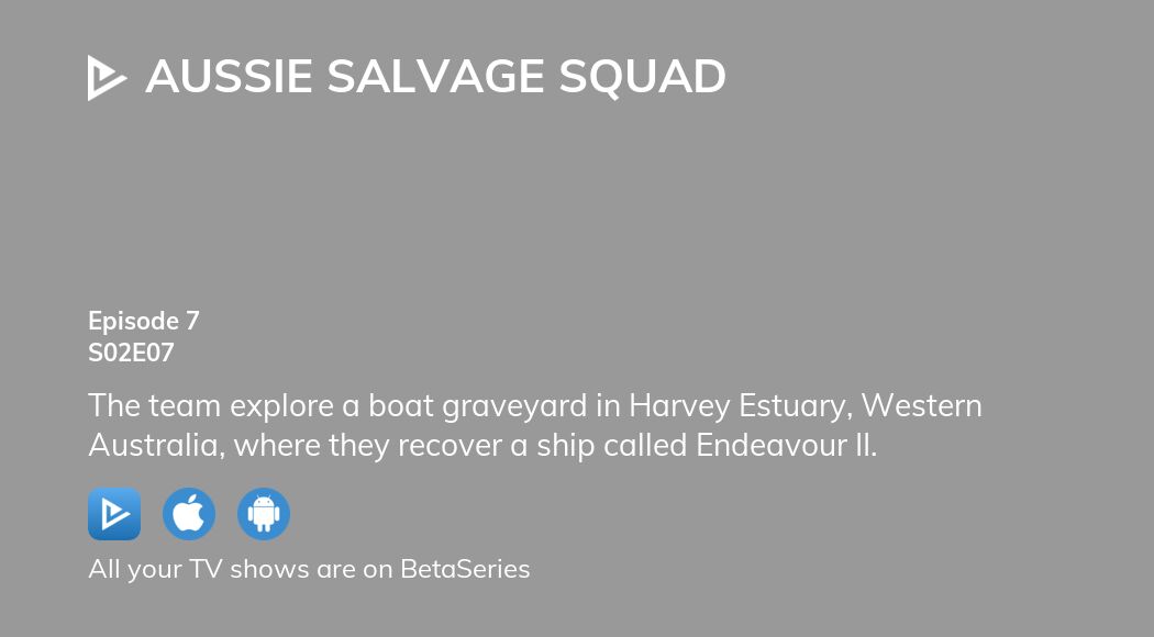 Watch Aussie Salvage Squad season 2 episode 7 streaming