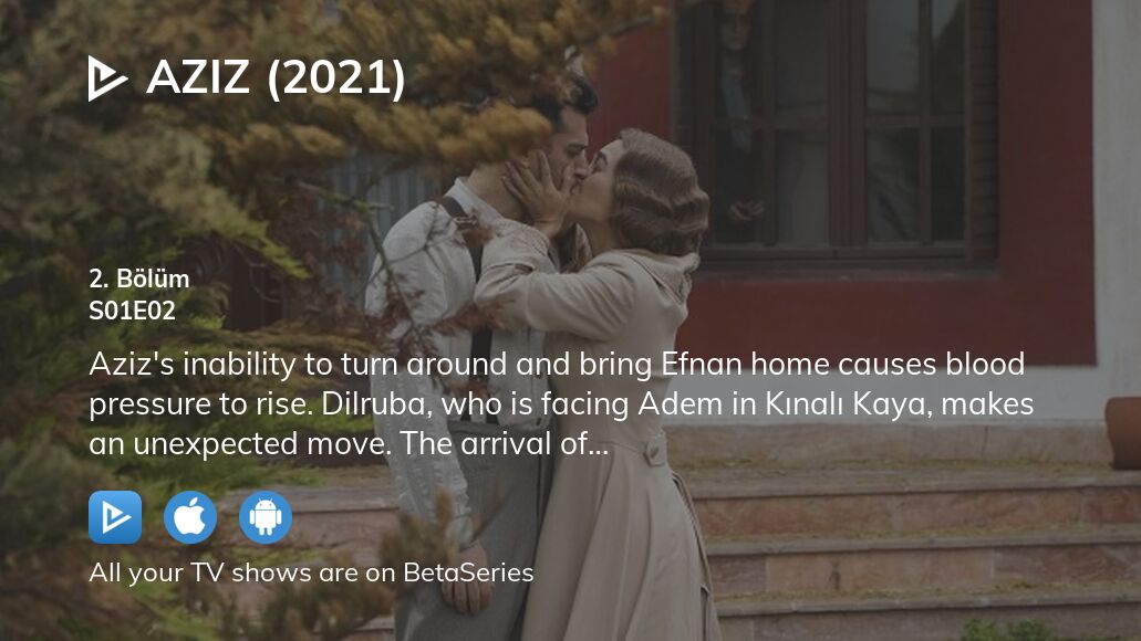 Watch Aziz (2021) season 1 episode 2 streaming