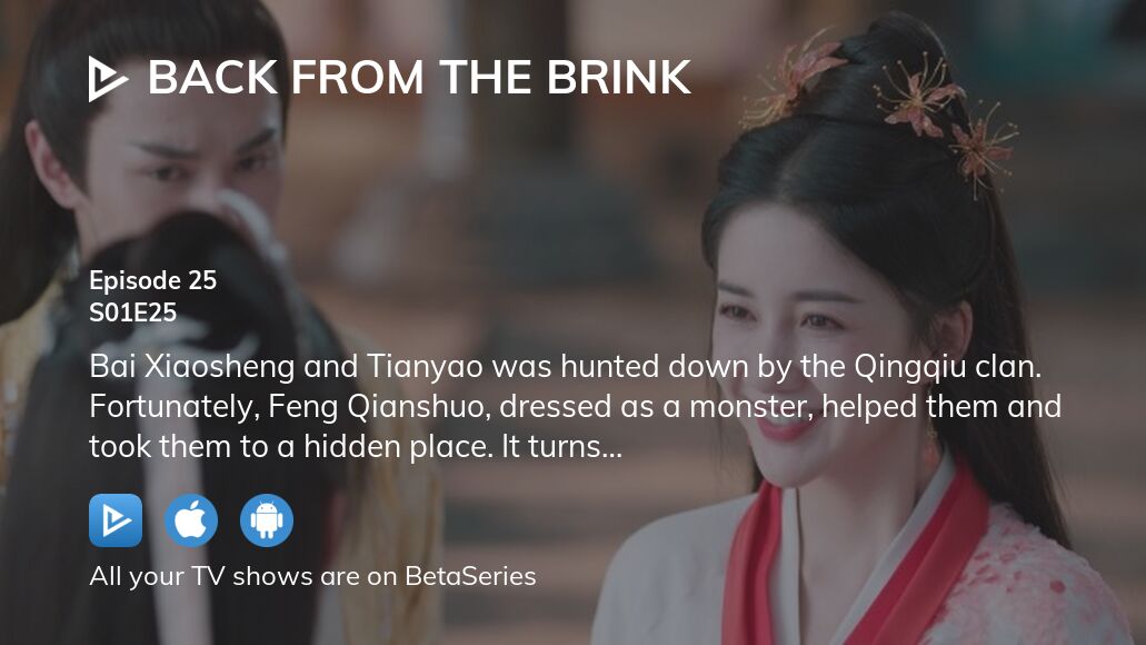 Where to watch Back From The Brink season 1 episode 25 full streaming? | BetaSeries.com