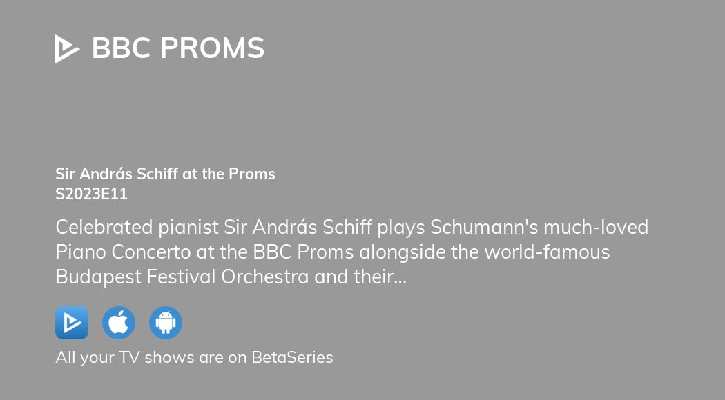 Where to watch BBC Proms season 2023 episode 11 full streaming ...