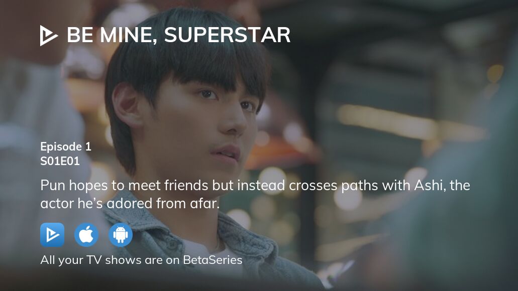 Watch Be Mine, SuperStar season 1 episode 1 streaming