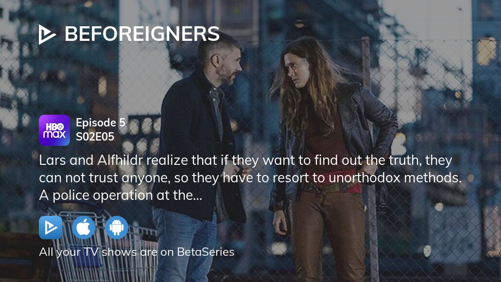 Watch Beforeigners season 2 episode 5 streaming