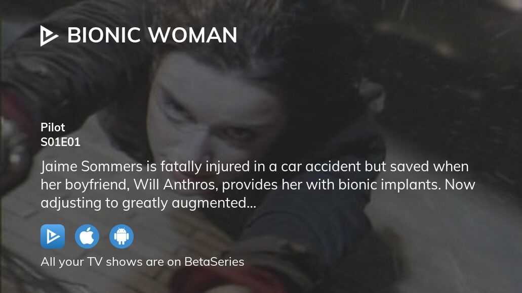 Watch Bionic Woman season 1 episode 1 streaming
