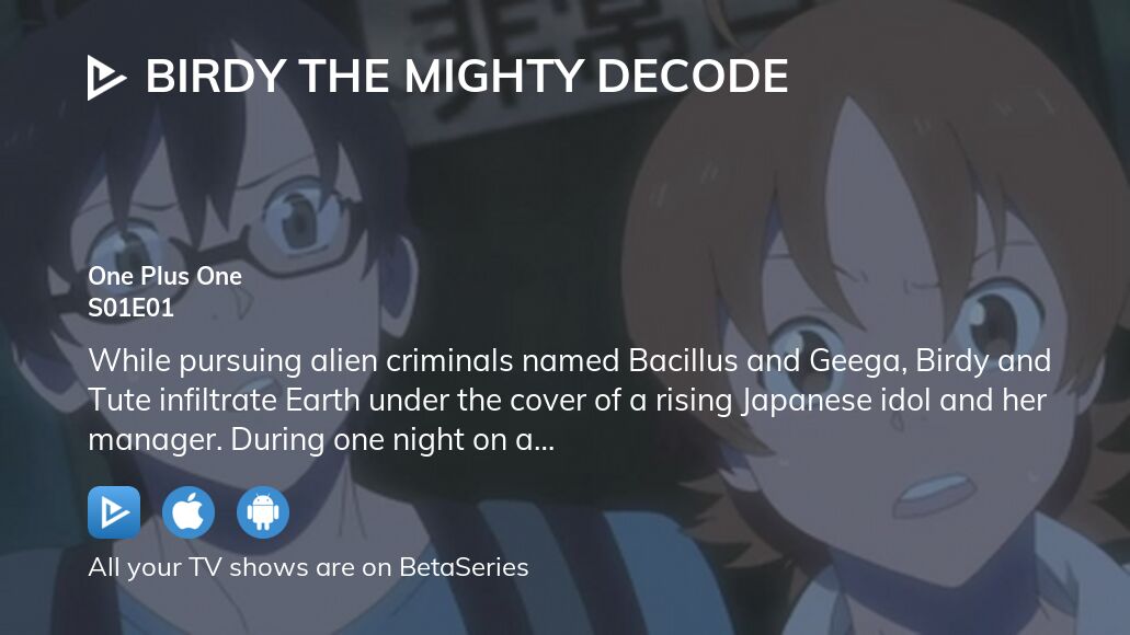 Watch Birdy the Mighty Decode season 1 episode 1 streaming