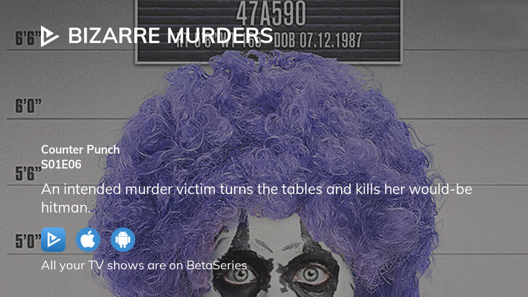 Where to watch Bizarre Murders season 1 episode 6 full streaming ...