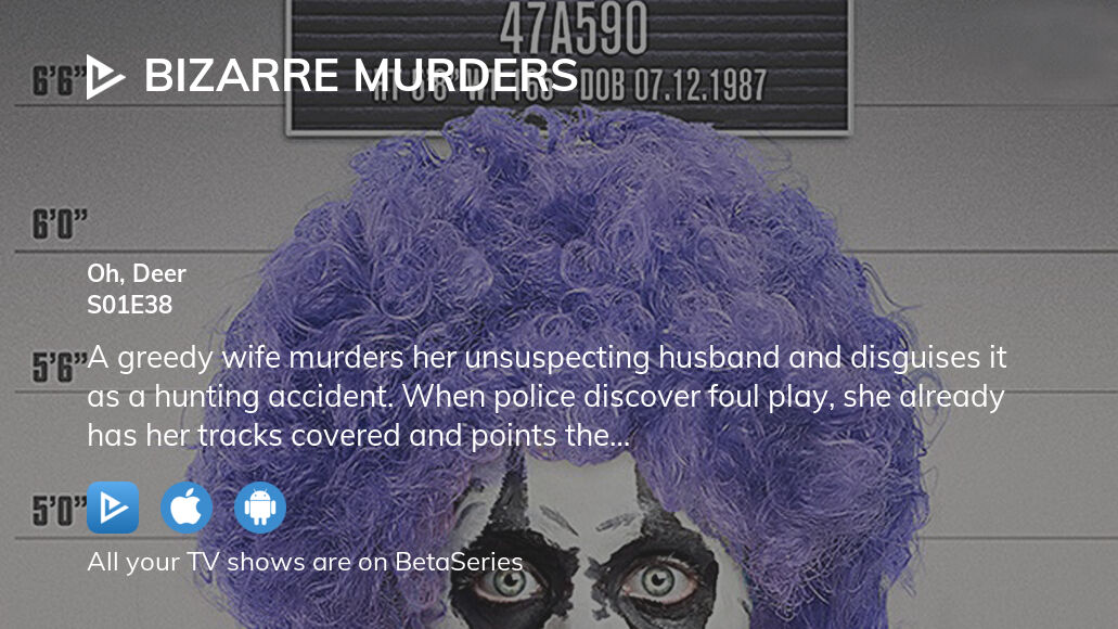 Watch Bizarre Murders season 1 episode 38 streaming
