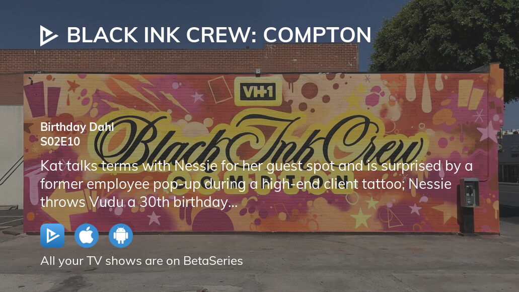 Watch Black Ink Crew: Compton season 2 episode 10 streaming
