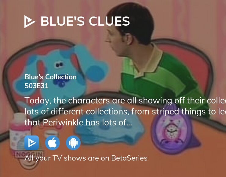Watch Blue's Clues season 3 episode 31 streaming online | BetaSeries.com