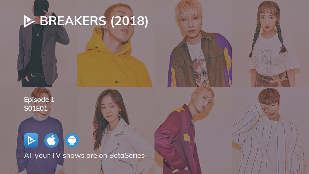 Watch Breakers (2018) season 1 episode 1 streaming