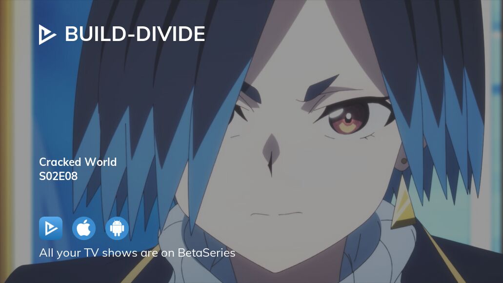 Watch Build-Divide season 2 episode 8 streaming online | BetaSeries.com