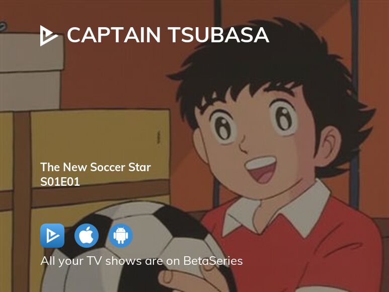 Watch Captain Tsubasa season 1 episode 1 streaming