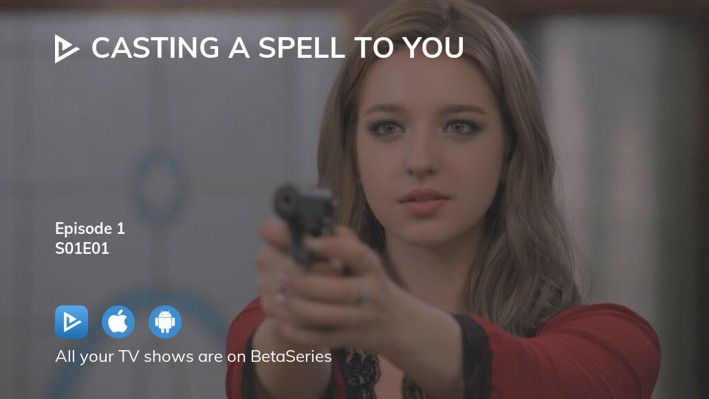 Watch Casting a Spell to You season 1 episode 1 streaming