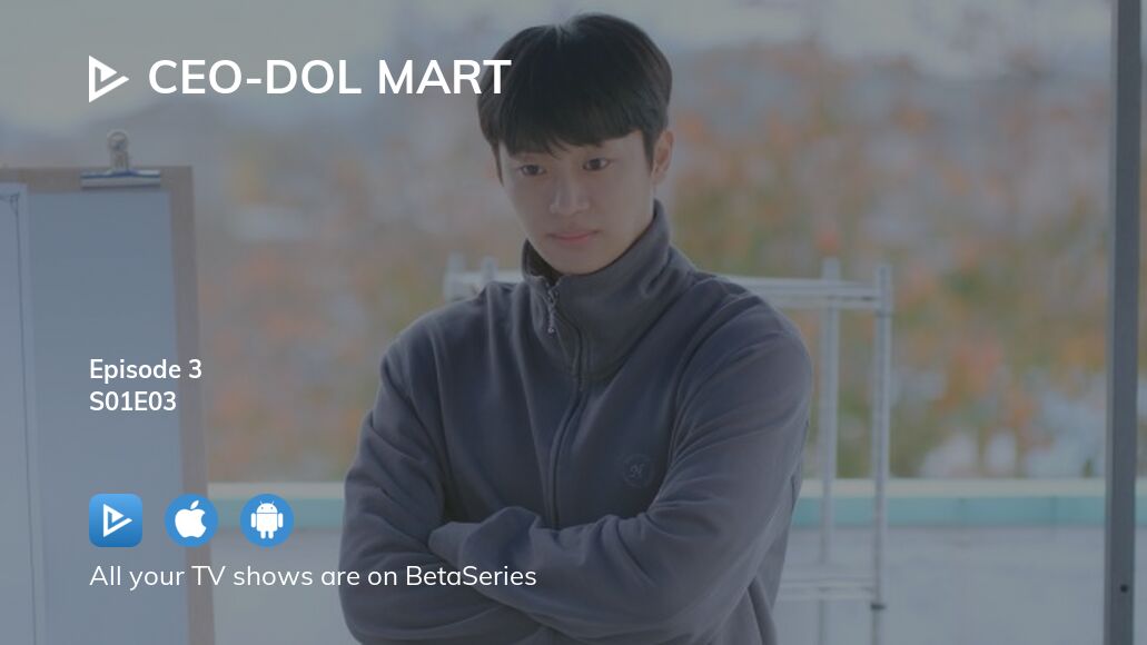 Watch CEO-dol Mart season 1 episode 3 streaming | BetaSeries.com