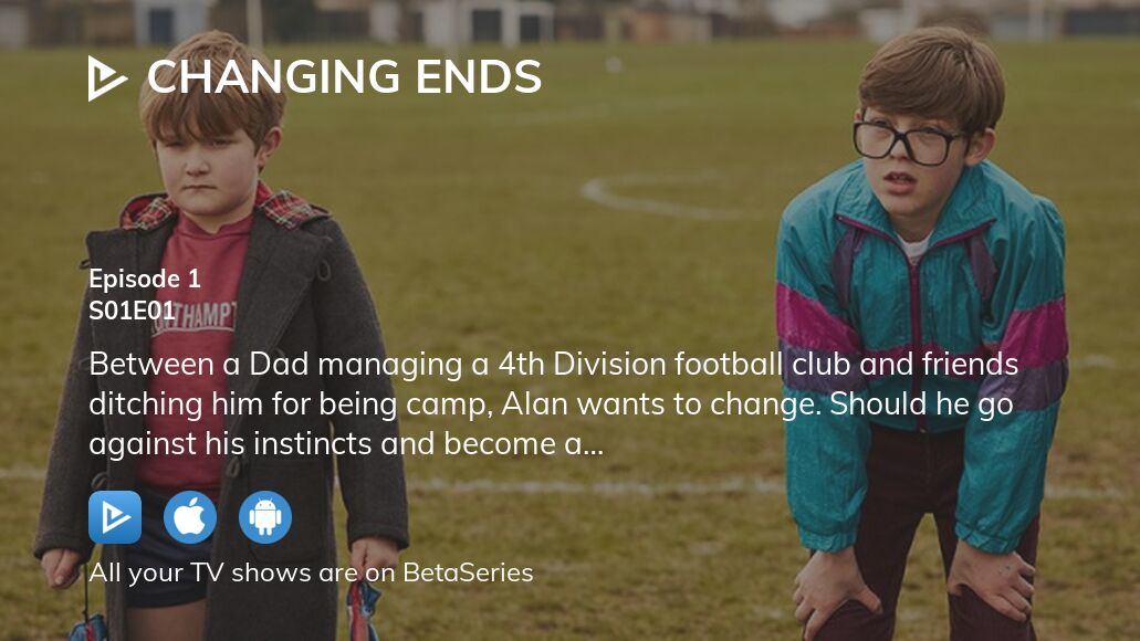 Watch Changing Ends season 1 episode 1 streaming
