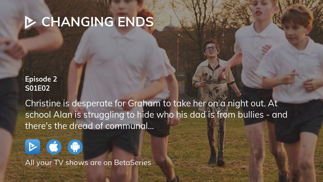 Where to watch Changing Ends season 1 episode 2 full streaming? | BetaSeries.com