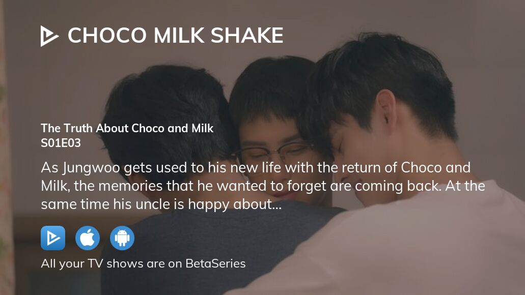 Watch Choco Milk Shake season 1 episode 3 streaming