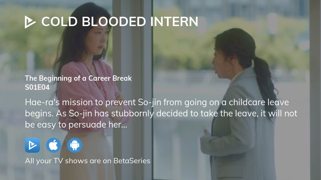 Where to watch Cold Blooded Intern season 1 episode 4 full streaming? | BetaSeries.com