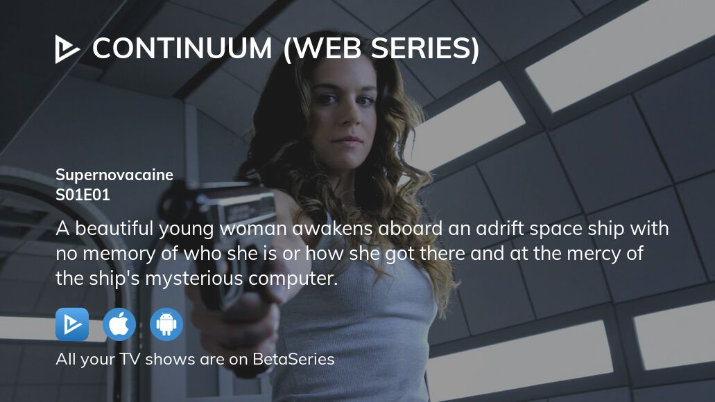 Watch Continuum (Web Series) season 1 episode 1 streaming