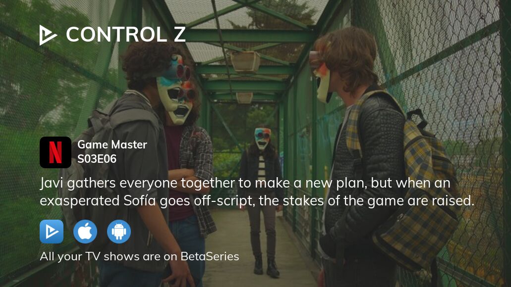 Watch Control Z season 3 episode 6 streaming