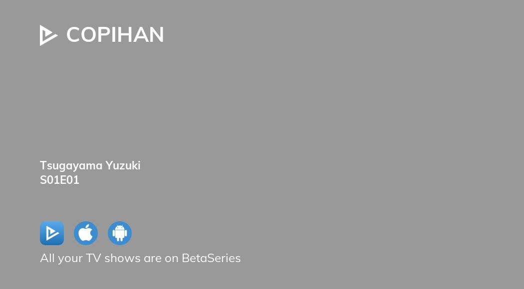 Watch Copihan season 1 episode 1 streaming online | BetaSeries.com