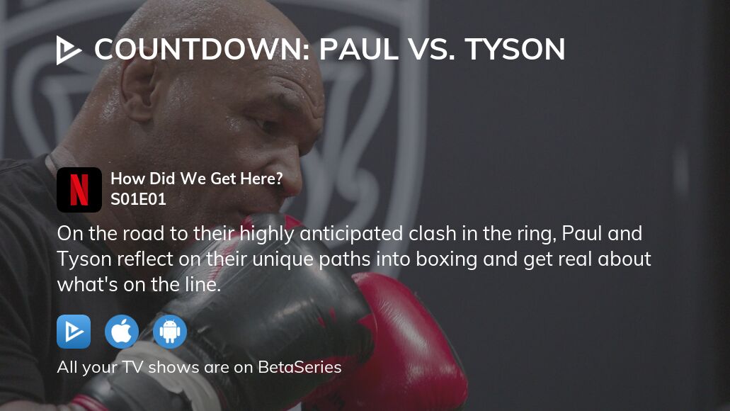 Watch Countdown: Paul vs. Tyson season 1 episode 1 streaming