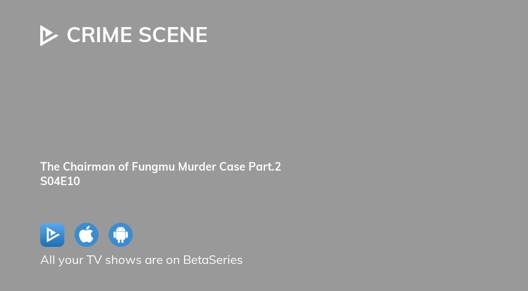 Watch Crime Scene season 4 episode 10 streaming