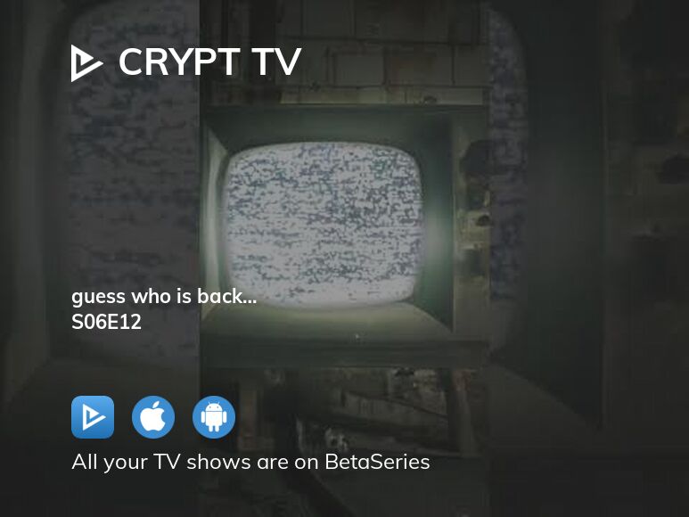 Watch Crypt TV season 6 episode 12 streaming