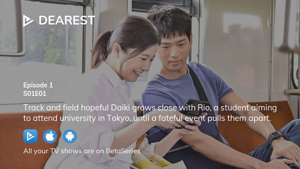 Watch Dearest season 1 episode 1 streaming