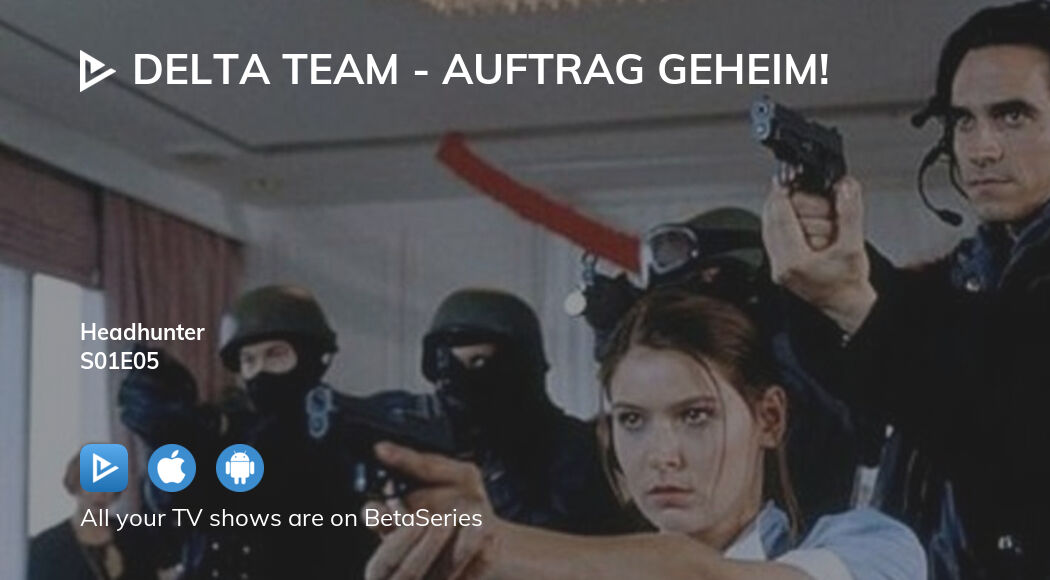 Watch Delta Team season 1 episode 5 streaming online | BetaSeries.com