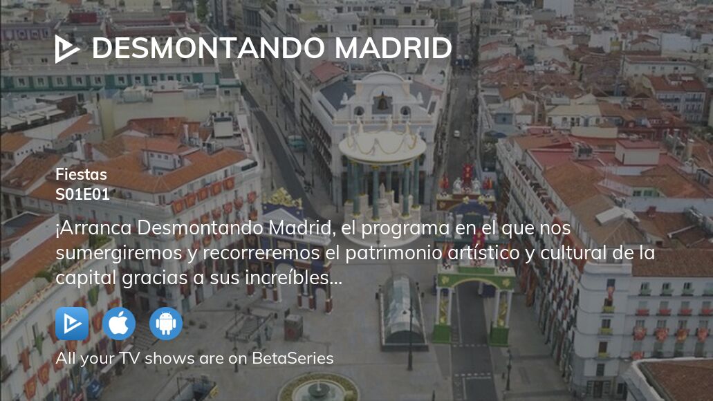 Where to watch Dismantling Madrid season 1 episode 1 full streaming? | BetaSeries.com