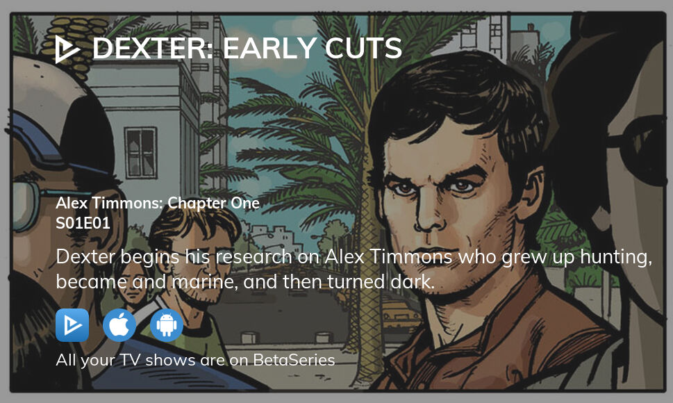 Watch Dexter: Early Cuts season 1 episode 1 streaming