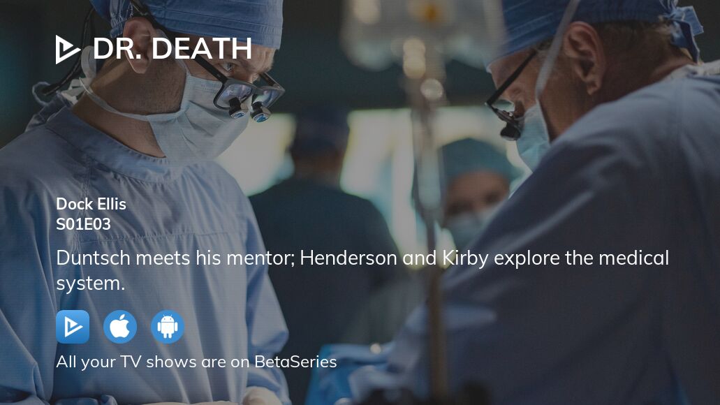 Watch Dr. Death season 1 episode 3 streaming online | BetaSeries.com
