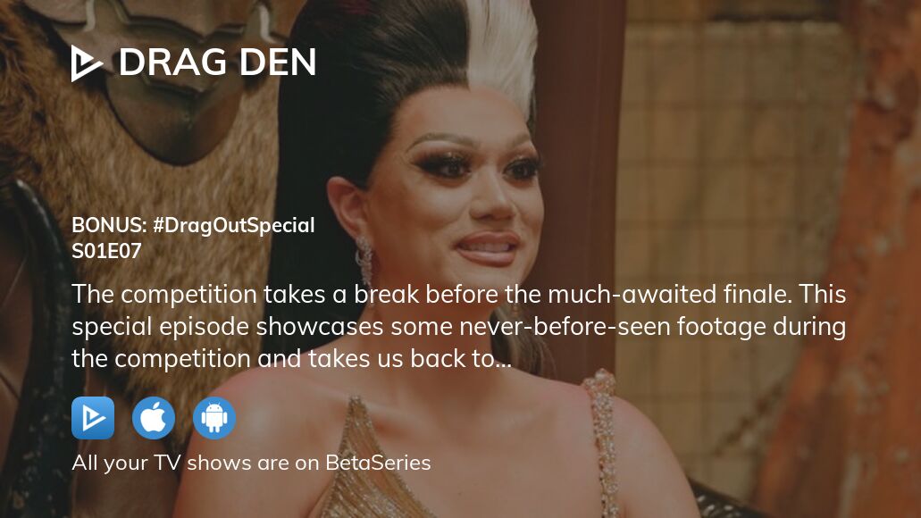 Where to watch Drag Den season 1 episode 7 full streaming? | BetaSeries.com