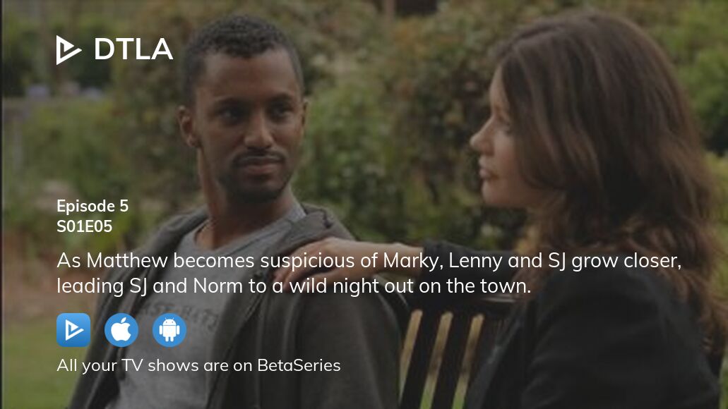 Where to watch DTLA season 1 episode 5 full streaming? | BetaSeries.com
