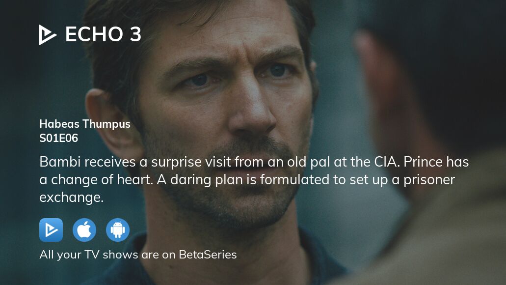 Watch Echo 3 season 1 episode 6 streaming