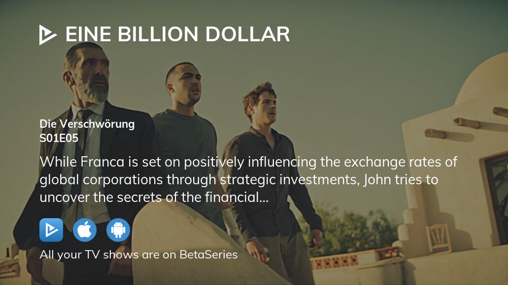 Watch Eine Billion Dollar season 1 episode 5 streaming