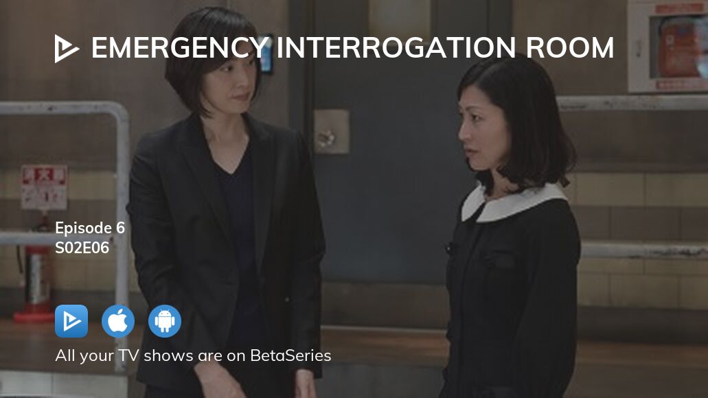 Watch Emergency Interrogation Room season 2 episode 6 streaming