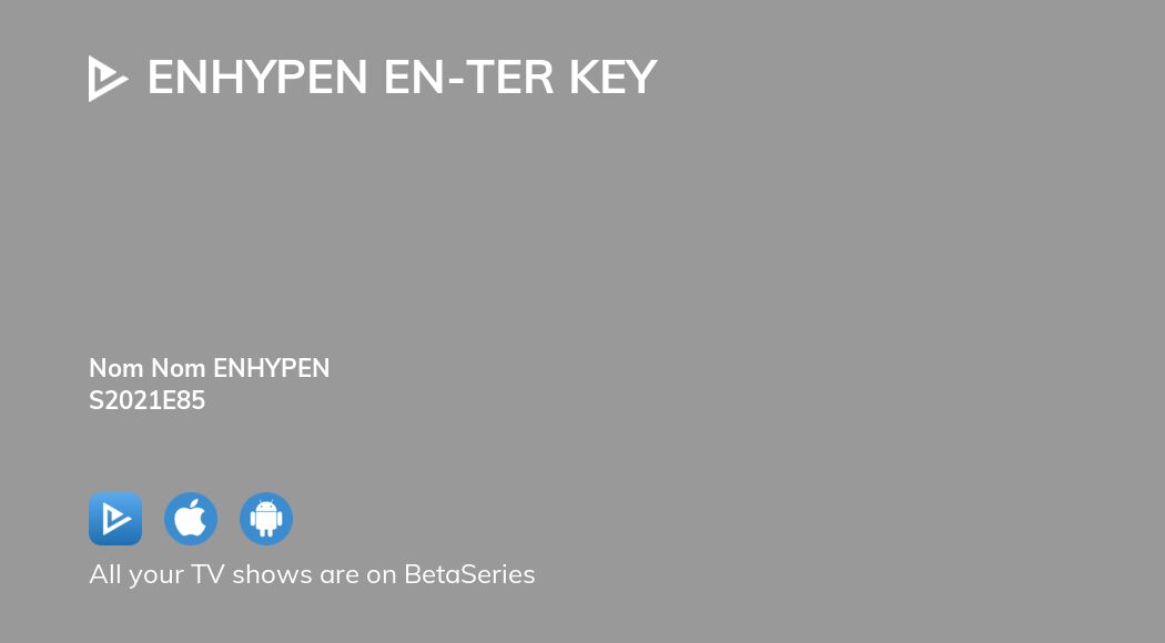 Watch ENHYPEN EN-TER key season 2021 episode 85 streaming online | BetaSeries.com